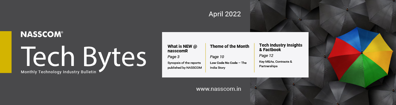 TECH BYTES – Monthly Tech Industry Bulletin – April 2022 | nasscom TECH BYTES – Monthly Tech Industry Bulletin – April 2022 | nasscom